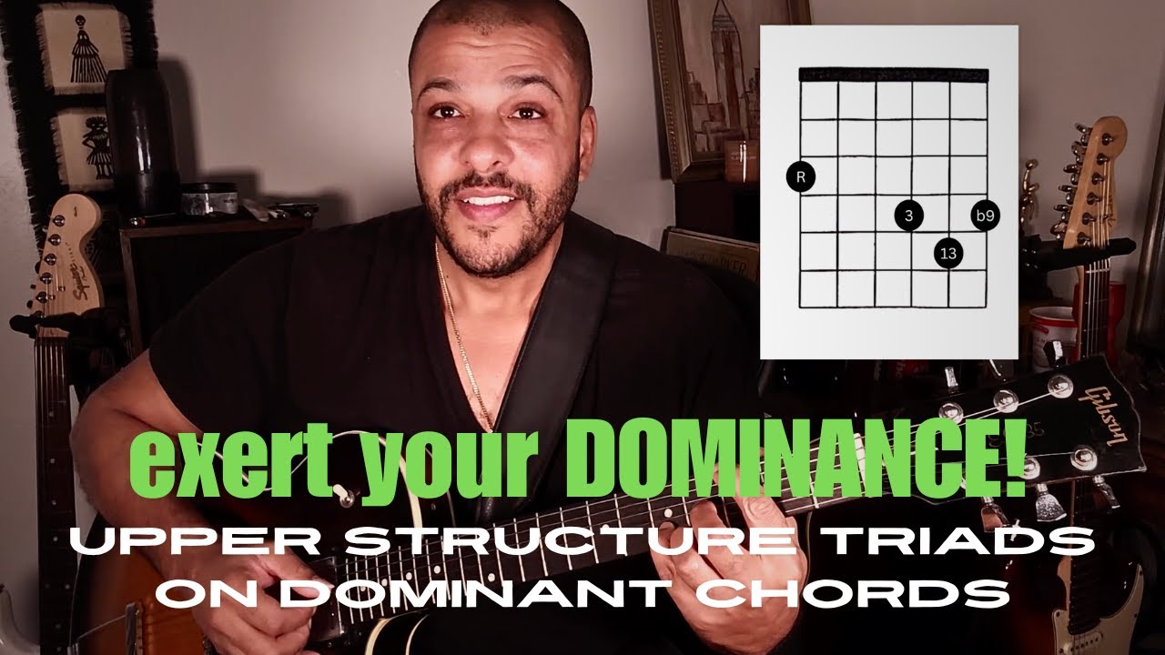 EXERT YOUR DOMINANCE! - Upper Structure Triads for Dominant Chords on ...