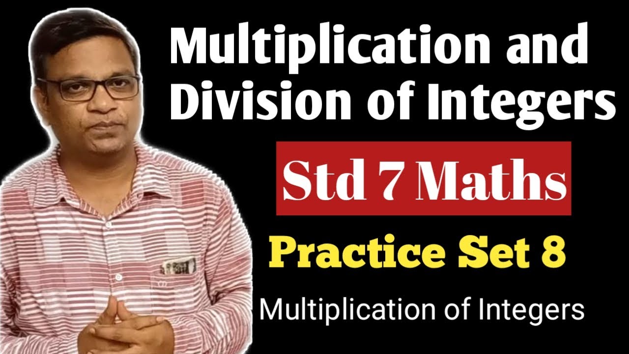 Multiplication and Division of Integers Class 7 I Practice Set 2.1 I ...