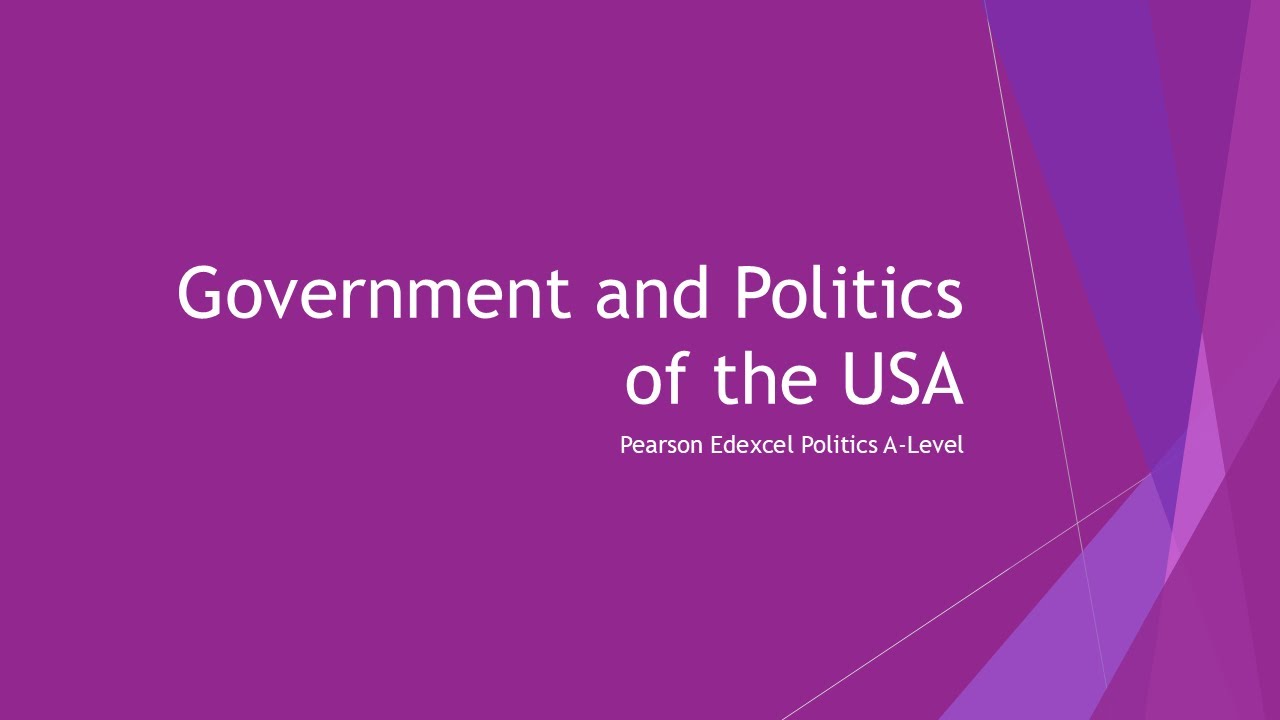 Government and Politics of the USA | Pearson Edexcel A-Level Politics ...