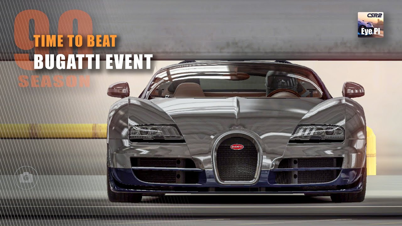 CSR2 | Time to Beat! Bugatti Event - Win Bugatti Veyron "Ettore Bugatti ...
