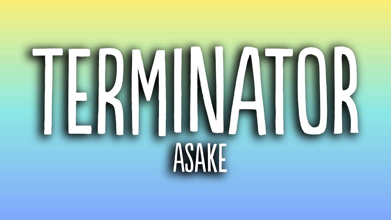 Asake - Terminator (Lyrics) - YouTube