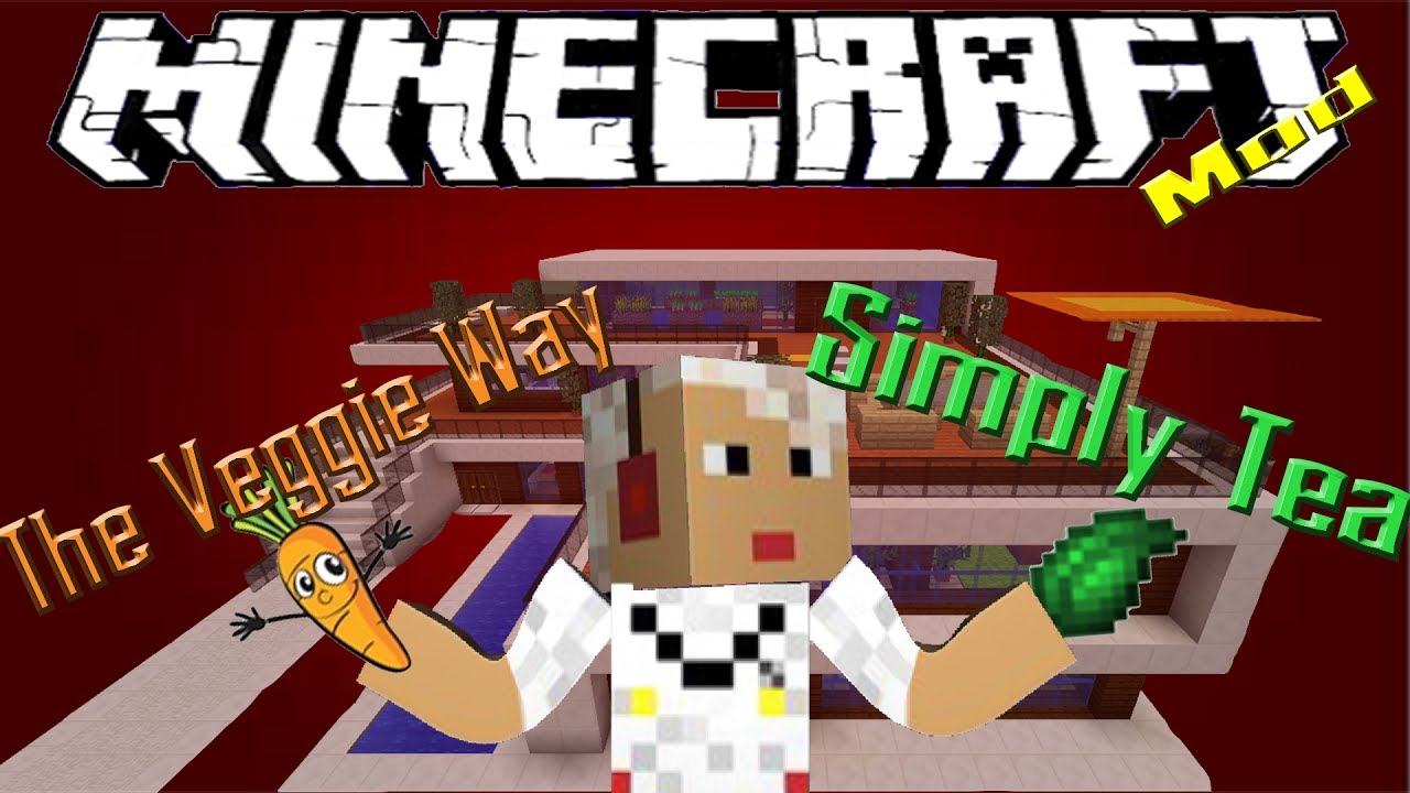 The veggie way & The simply tea MineCraft Mod || MineCraft 1.11.2 Mod ...
