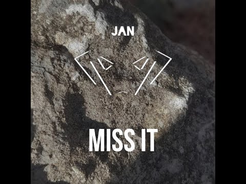 JAN - Miss it - YouTube