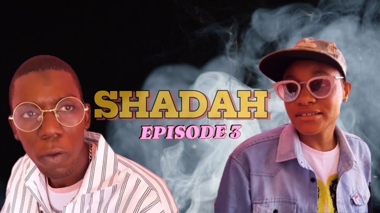 SHADAH { EP 03 } - YouTube