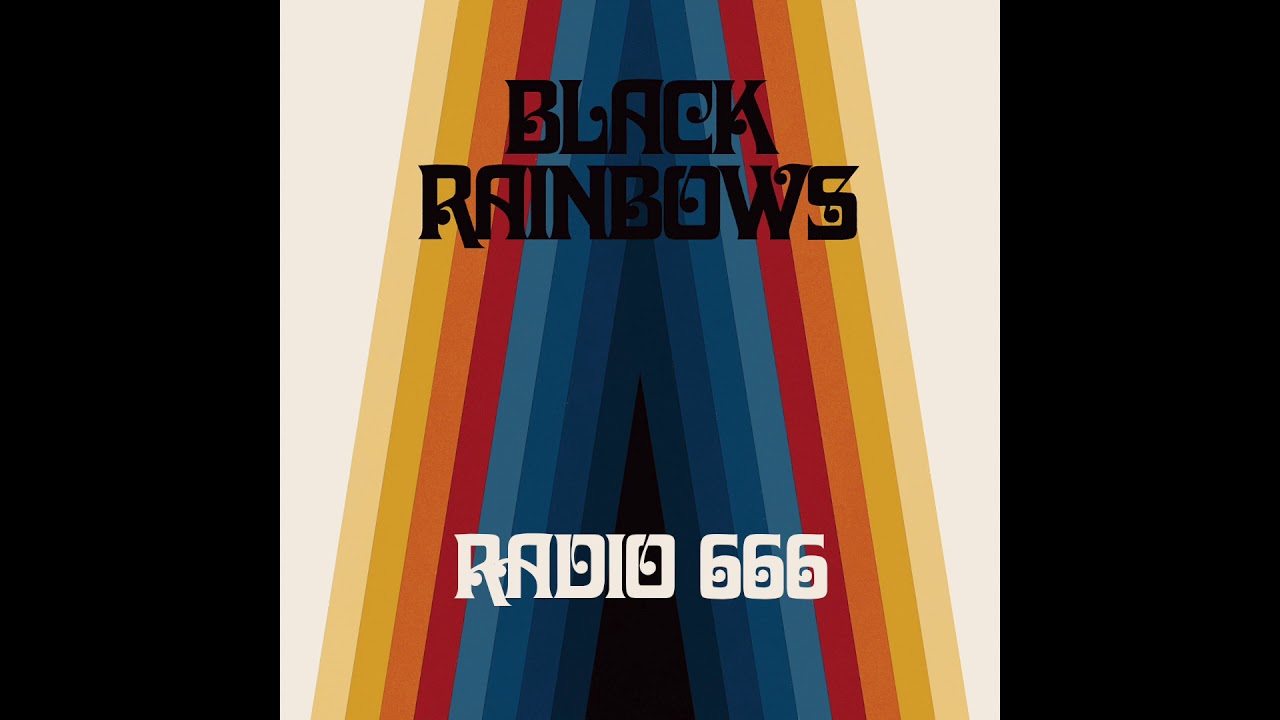 BLACK RAINBOWS - RADIO 666 // HEAVY PSYCH SOUNDS records - YouTube