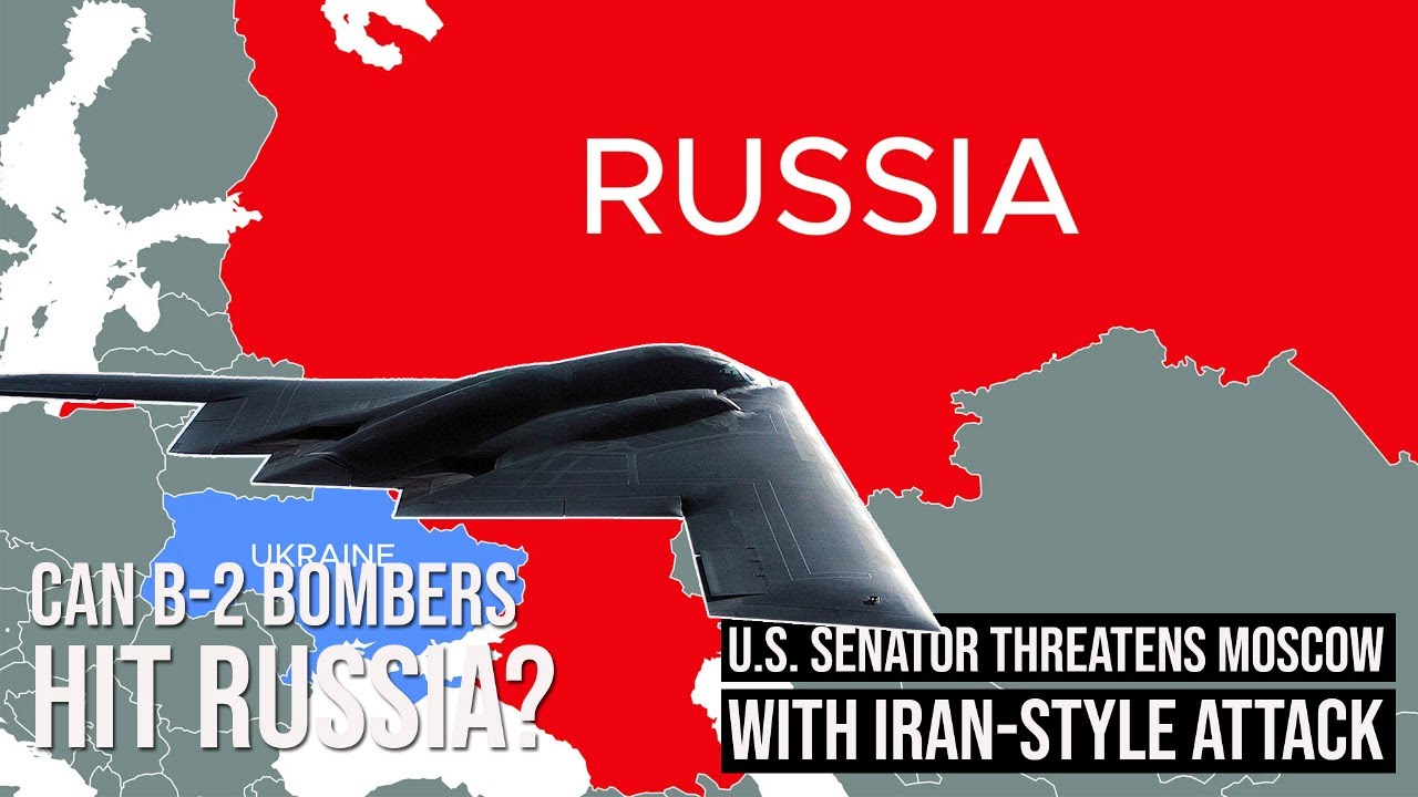 Can B-2 Stealth Bombers Hit Russia? U.S. Senator Threatens Moscow with ...