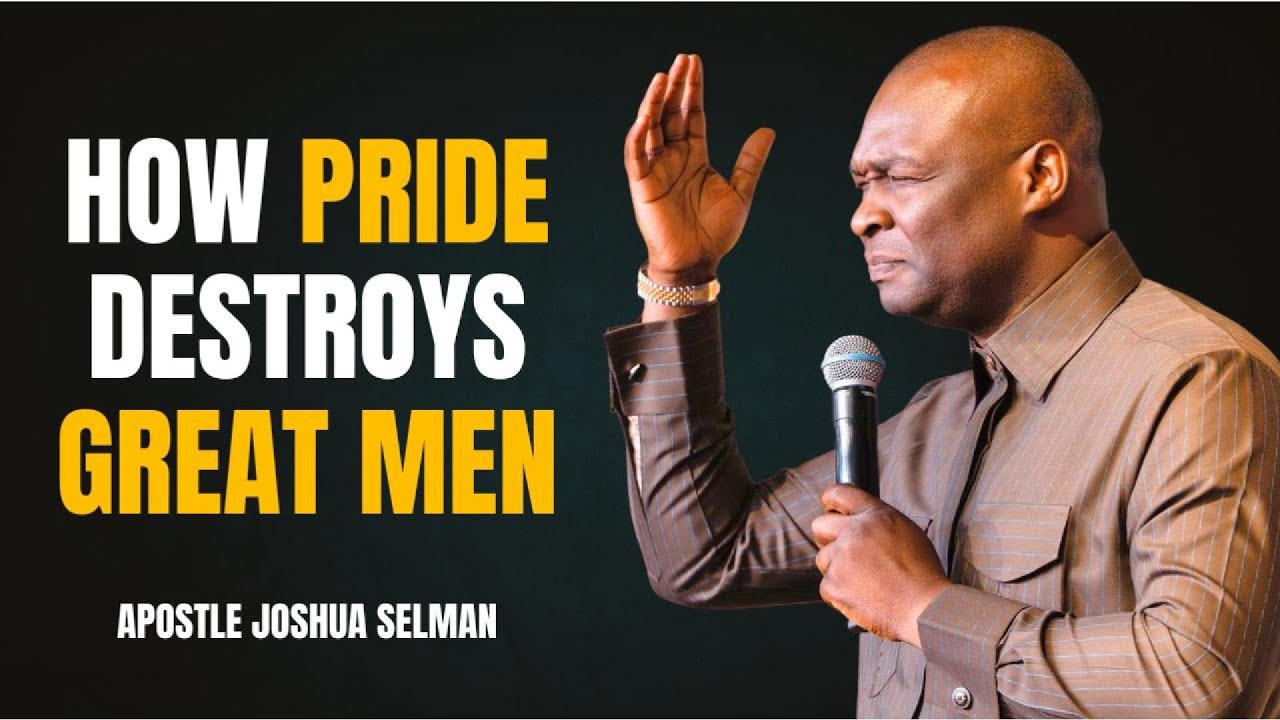 HOW PRIDE DESTROYS GREAT MEN || APOSTLE JOSHUA SELMAN - YouTube