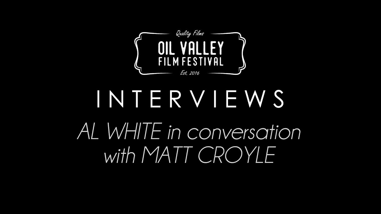 Al White - Interview with Matt Croyle - 2022 Oil Valley Film Festival ...