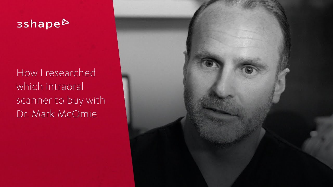 How I researched which intraoral scanner to buy with Dr. Mark McOmie ...