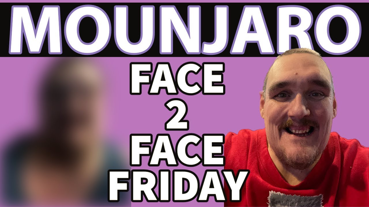FACE 2 FACE FRIDAY | MOUNJARO WEIGHT LOSS VLOG - YouTube