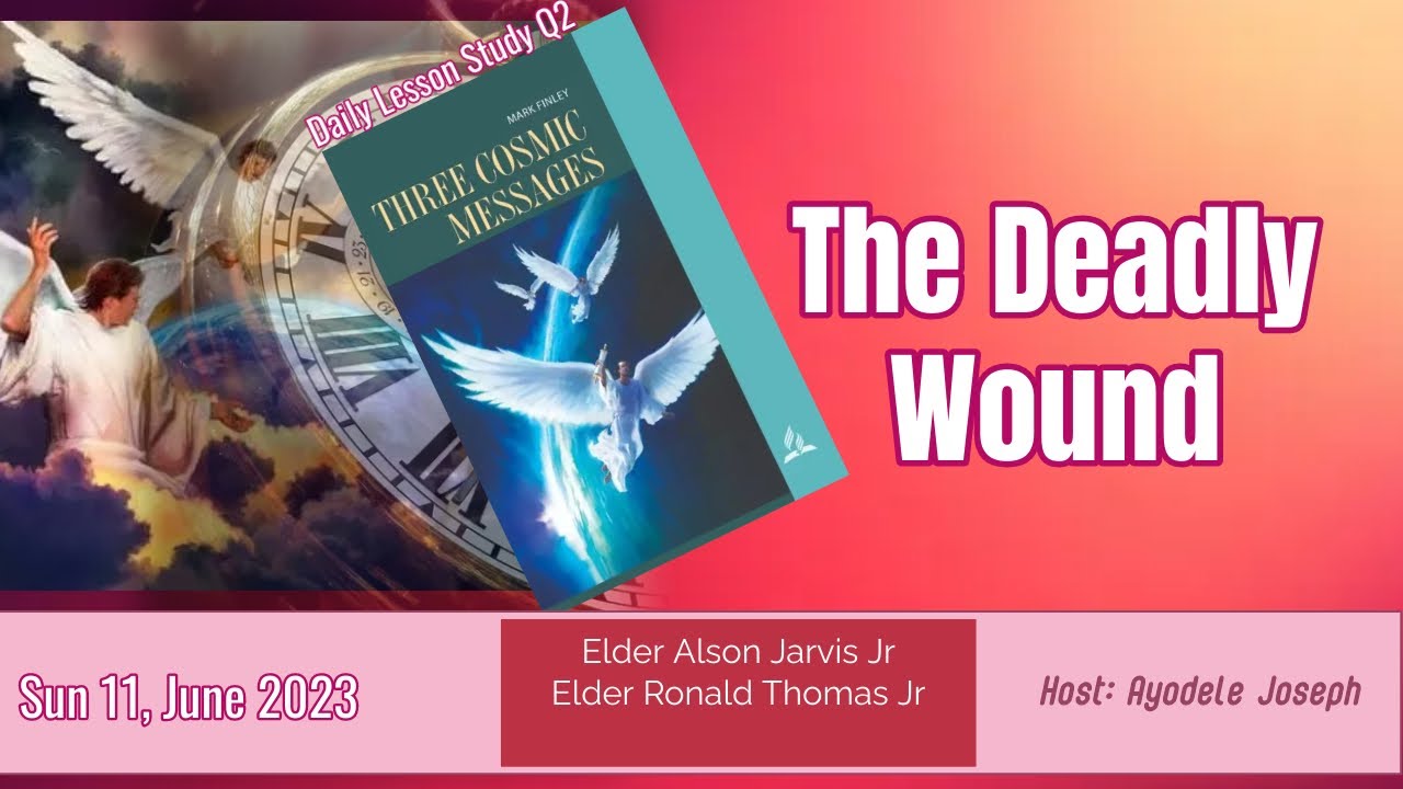 The Deadly Wound | Daily Sabbath School Lesson | Quarter 2 2023 - YouTube