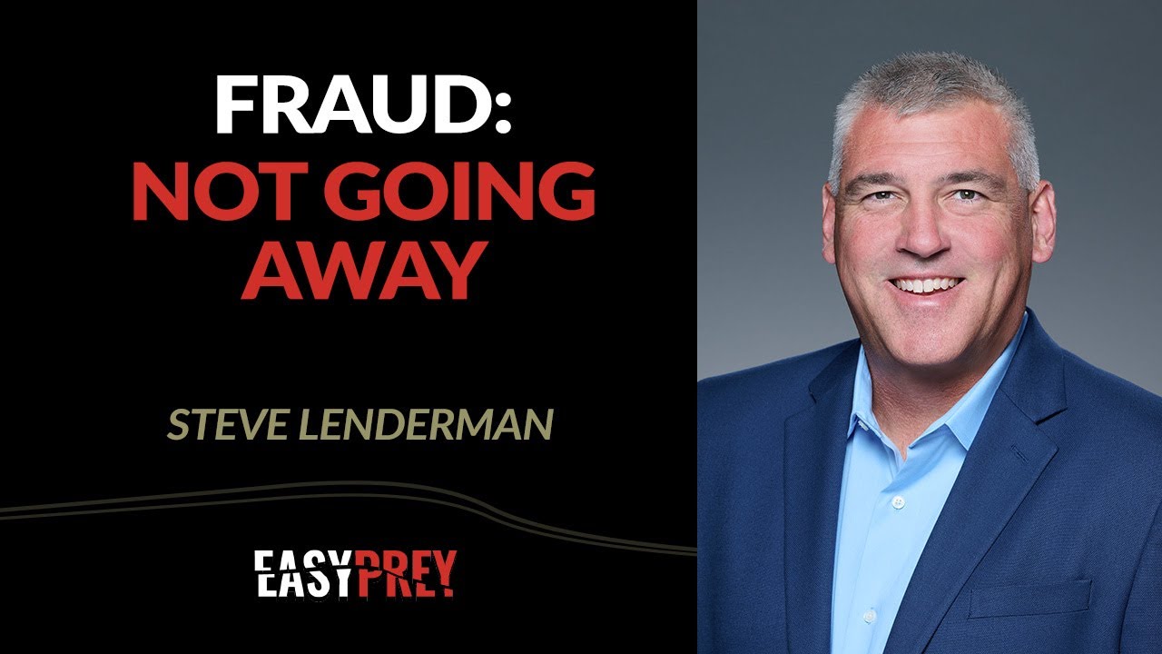 Fraud: Not Going Away with Steve Lenderman - YouTube