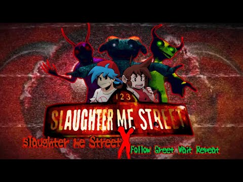 slaughter me Street X follow greet wait repeat MIX