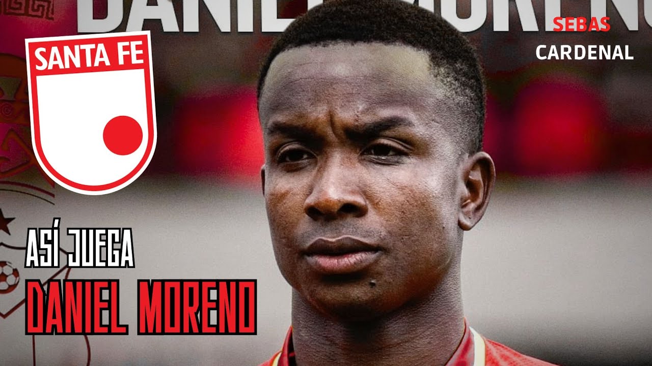 ASÍ JUEGA DANIEL MORENO | NUEVO REFUERZO DE INDEPENDIENTE SANTA FE - YouTube