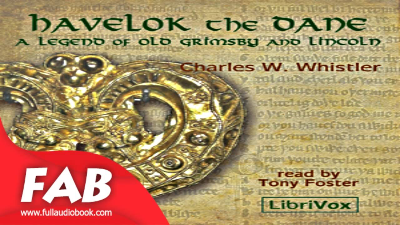 Havelok the Dane A Legend of Old Grimsby and Lincoln Full Audiobook by ...