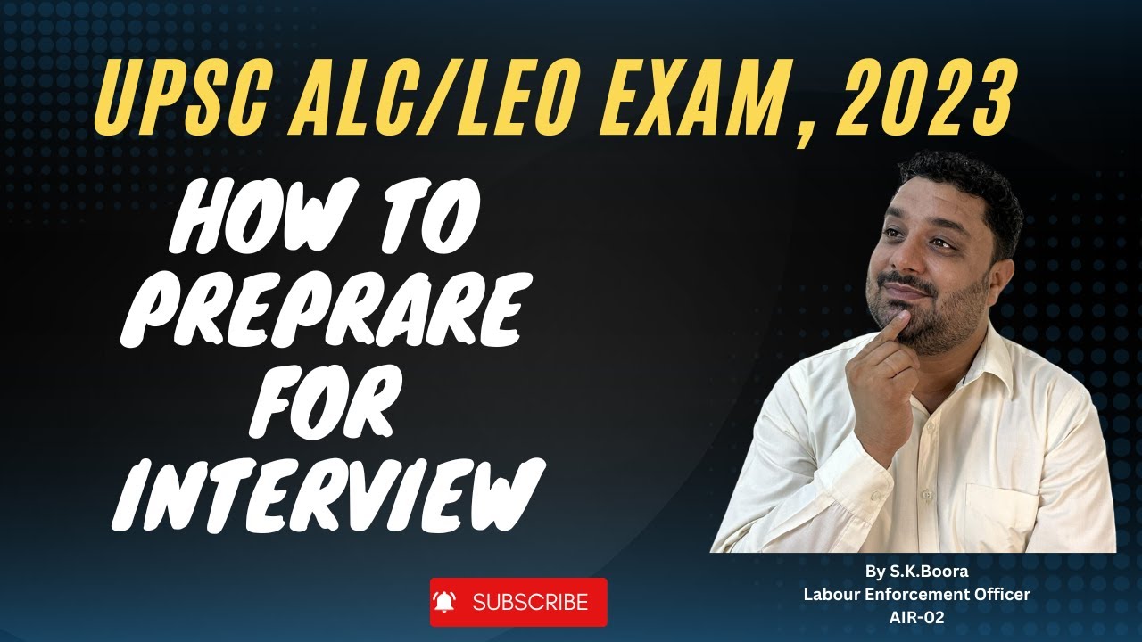 [UPSC Interview] How to Prepare for UPSC ALC/LEO Interview by S.K.Boora ...