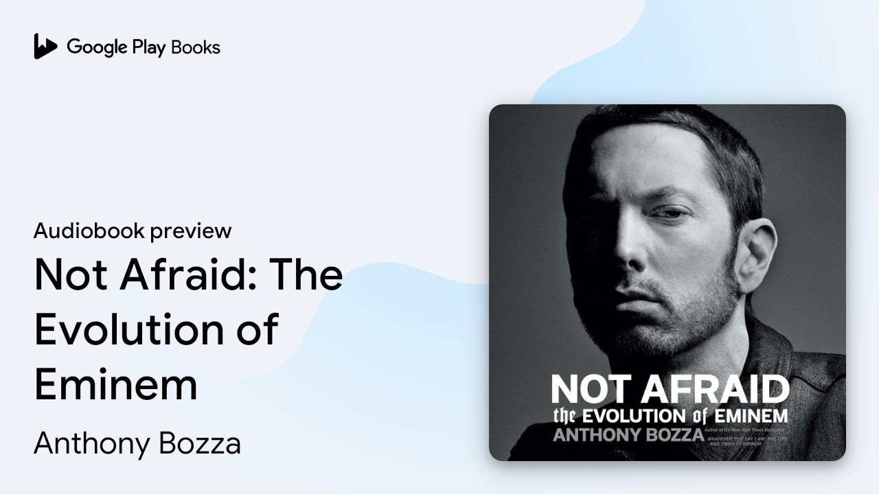 Not Afraid: The Evolution of Eminem by Anthony Bozza · Audiobook preview - YouTube