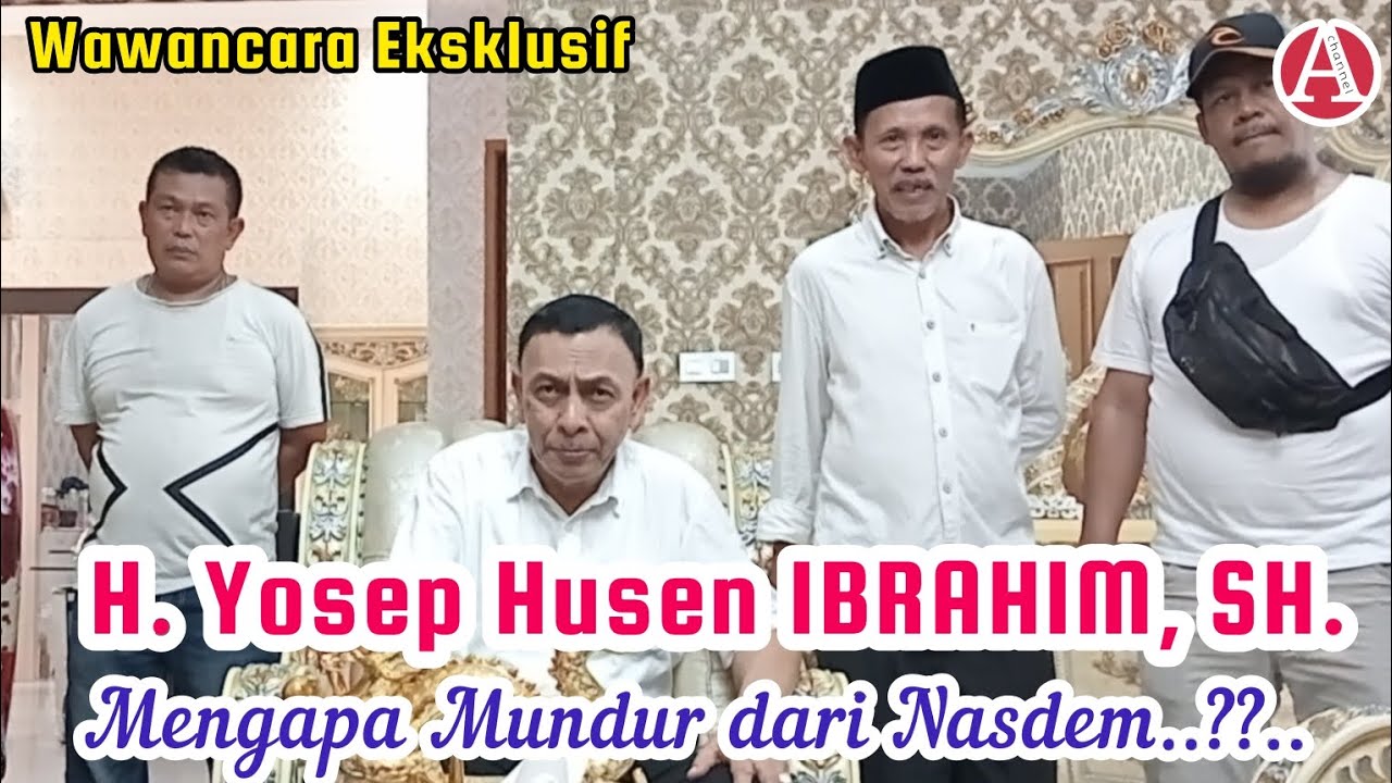 H. Yosep Husen Ibrahim, SH. Mundur dari Partai Nasdem, Mengapa ...