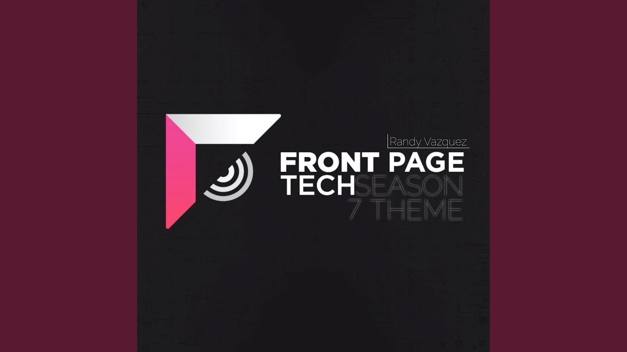 Front Page Tech Season 7 Theme - YouTube