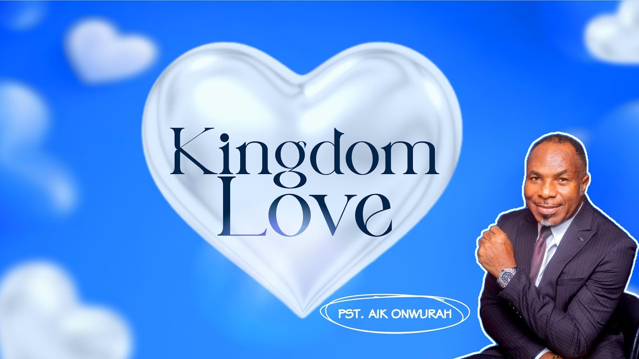 Understanding Kingdom Love #kingdomlove #pastoraik - YouTube