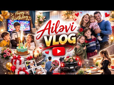 🥳Ad Gününə Hazirliq🤩14 Fevral😍Gözlənilməz Hədiyyə🥹  Ailəvi Vlog👩‍❤️‍👨💞
