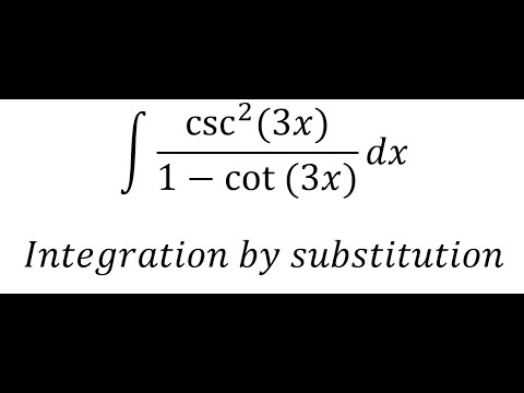 Calculus Help: Integral ∫ csc^2⁡ (3x)/(1-cot⁡(3x)) dx - Integration by substitution - YouTube