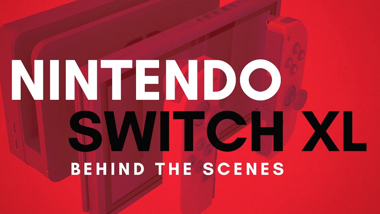 Nintendo Switch XL (Behind the Scenes) - YouTube