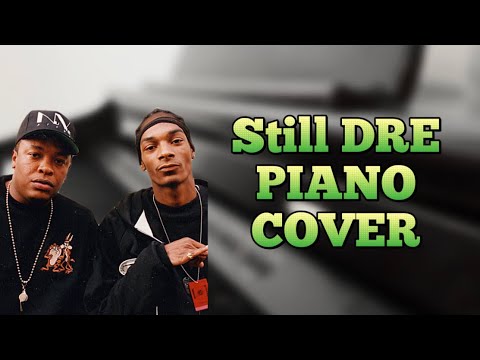 Still D.R.E - Dr. Dre - Piano Cover |XRayPianoVN - YouTube