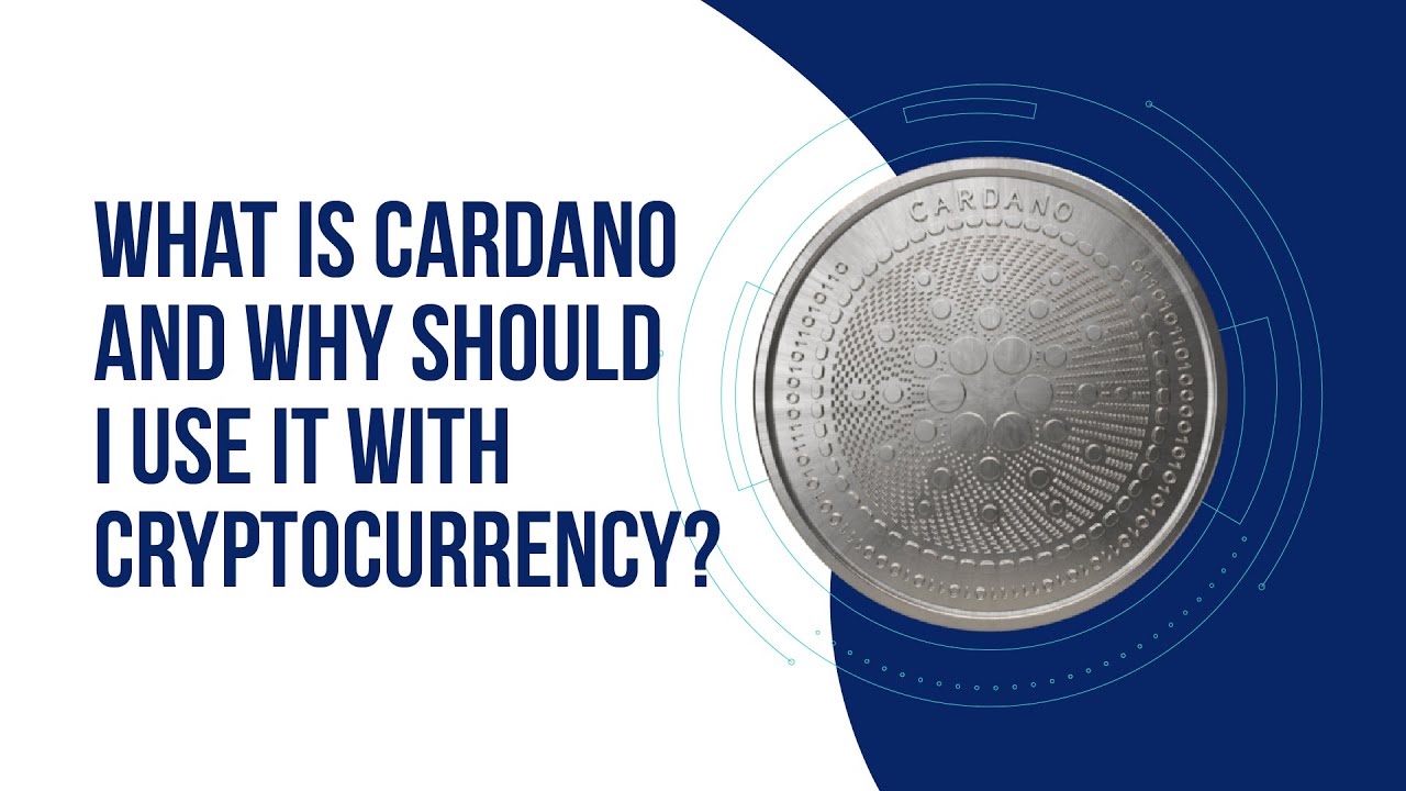 WHAT IS CARDANO AND WHY SHOULD I USE IT WITH CRYPTOCURRENCY - YouTube