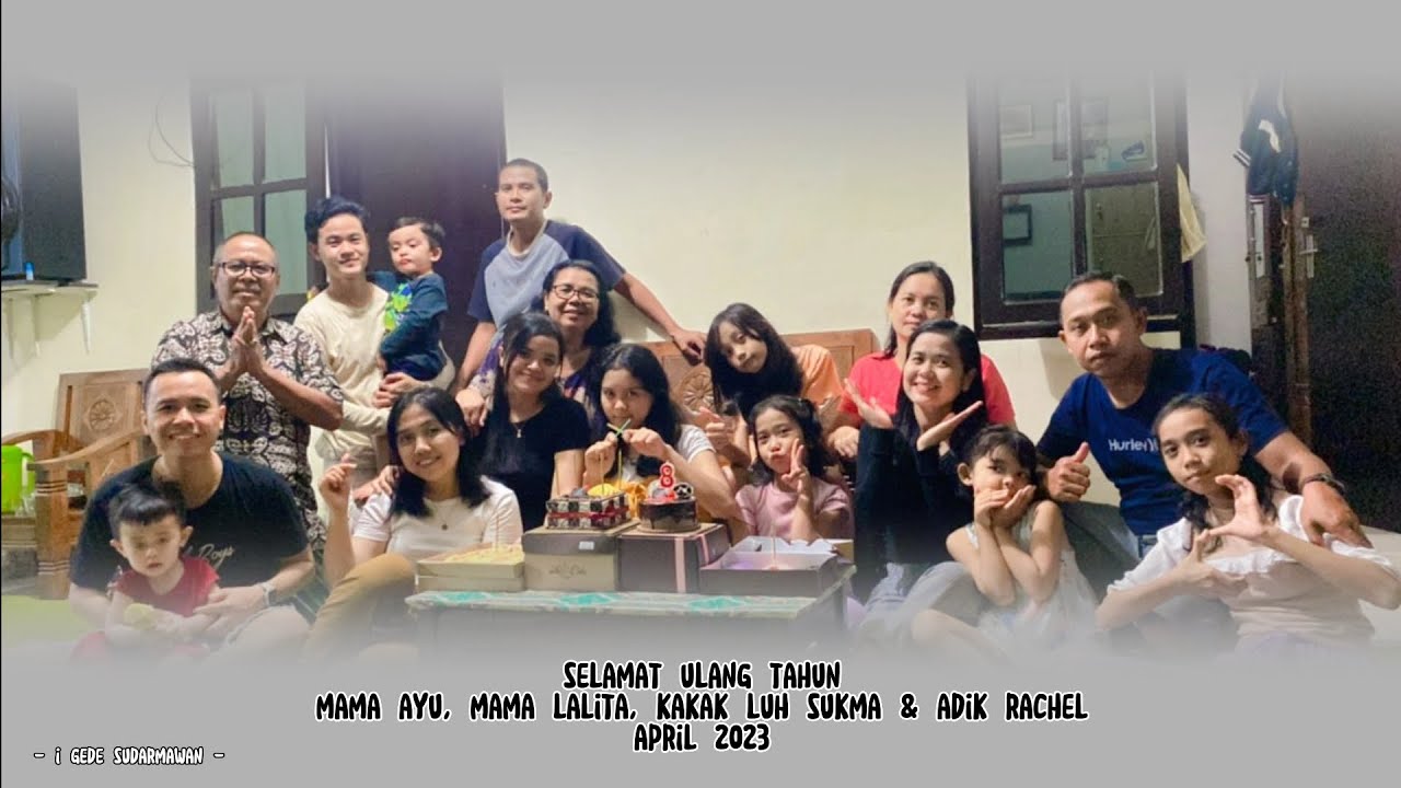 HBD Mama Ayu, Mama Lalita, Sukma & Rachel - Apr 2023 (Song By Zedd ...