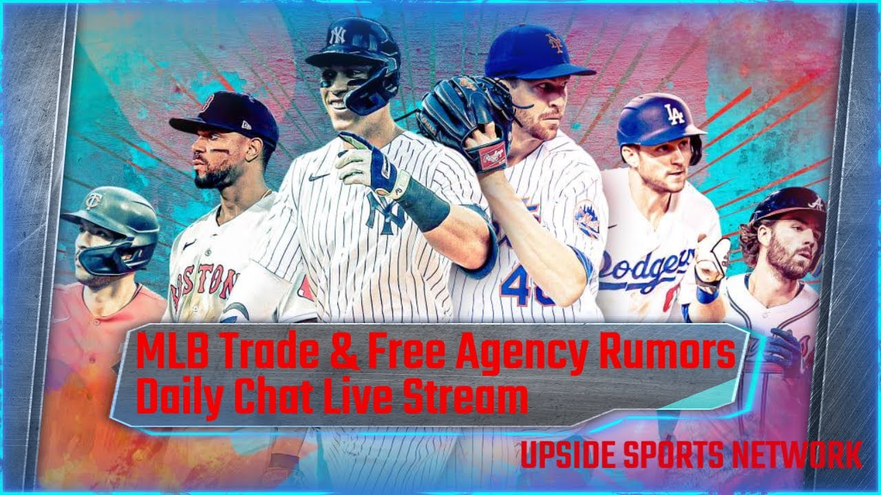 MLB Trade & Free Agency Rumors Live Stream & Chat 11/23 - Upside Sports ...
