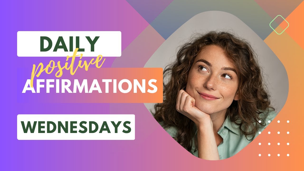 Wonderful Wednesday Wisdom | Daily Affirmations to Energize Your ...