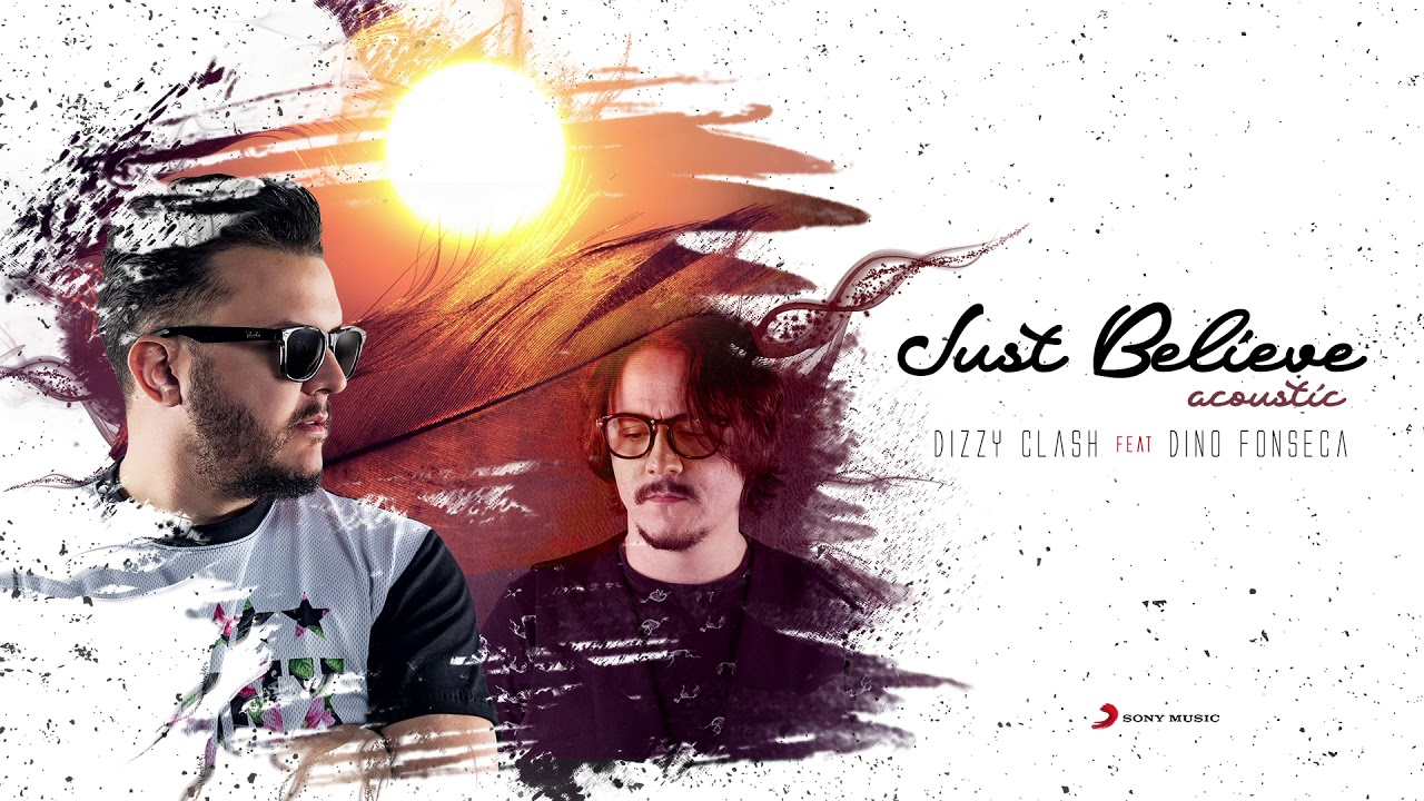 Just Believe - Dizzy Clash feat Dino Fonseca (Acoustic) - YouTube Music