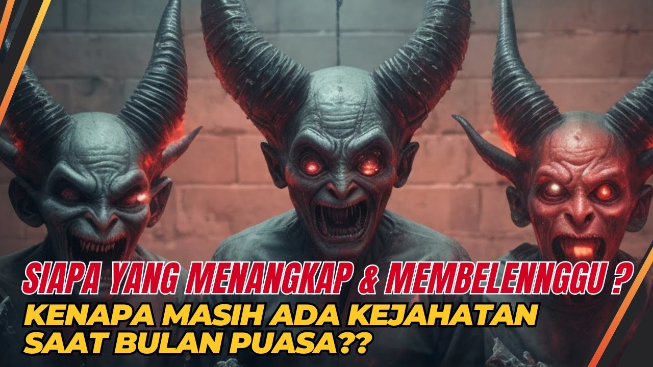 BENARKAH JIN & SETAN DIBELENGGU SAAT BULAN RAMADHAN?? MITOS, FAKTA ...