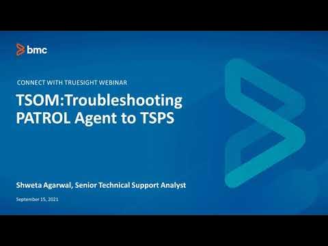 BMC TSOM Patrol: Webinar - Troubleshooting Patrol Agent to TSPS - YouTube