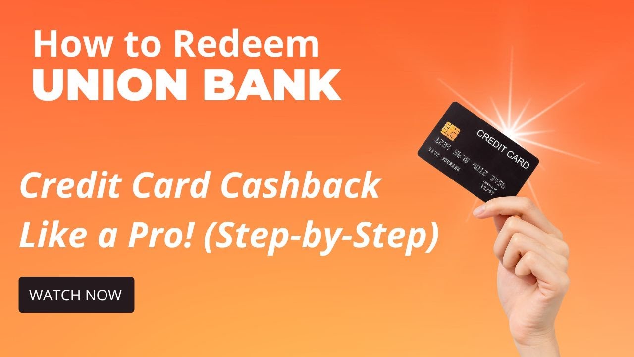 How to Redeem Union Bank Credit Card Cashback Like a Pro! Step by Step ...