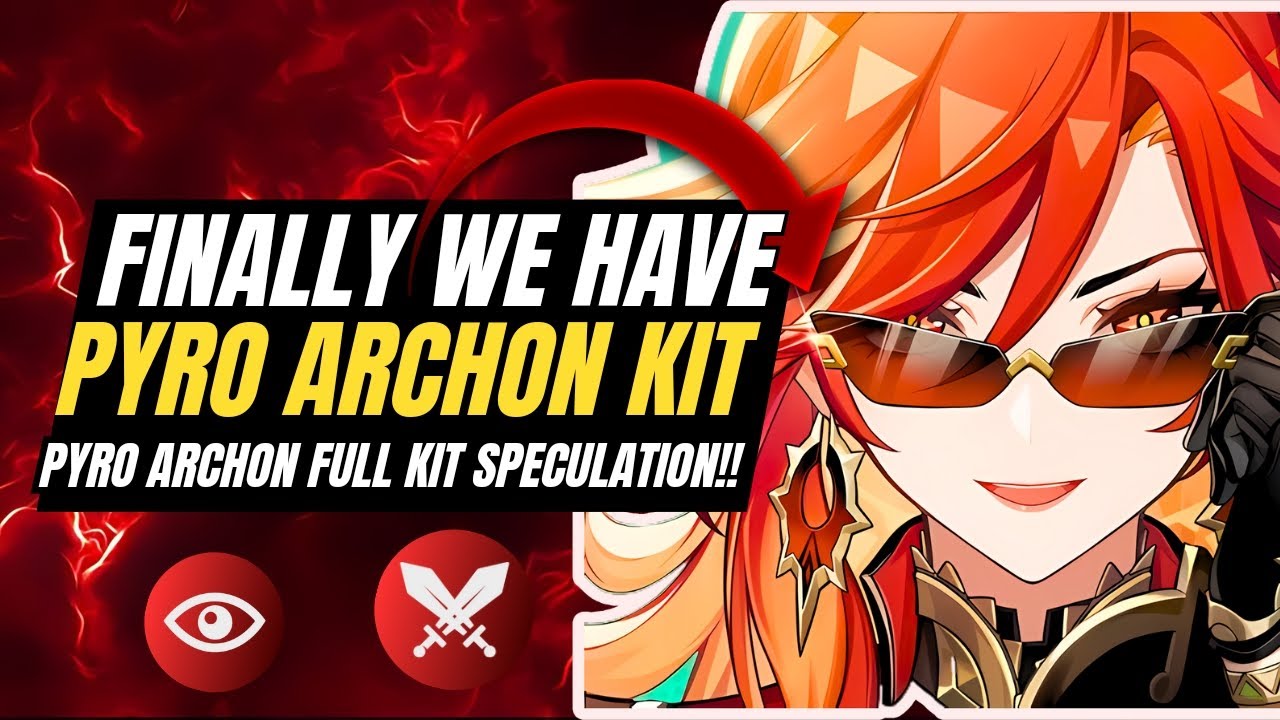 🔥Pyro Archon Kit Will Change Everything in Genshin Impact | Speculation ...