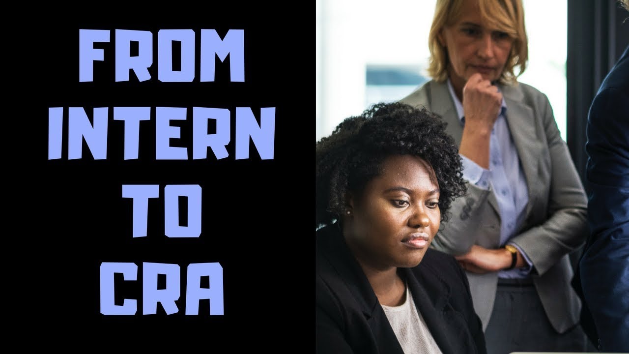 How An Internship Helped This CRA Launch Her Career - YouTube