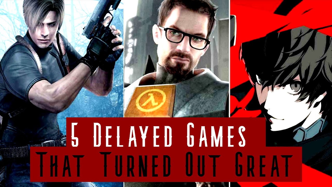 5 Delayed Games That Turned Out Great - YouTube