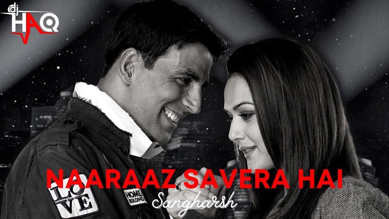 Naaraaz Savera Hai | Sangharsh | DJ Haq | Akshay Kumar | Preity Zinta ...