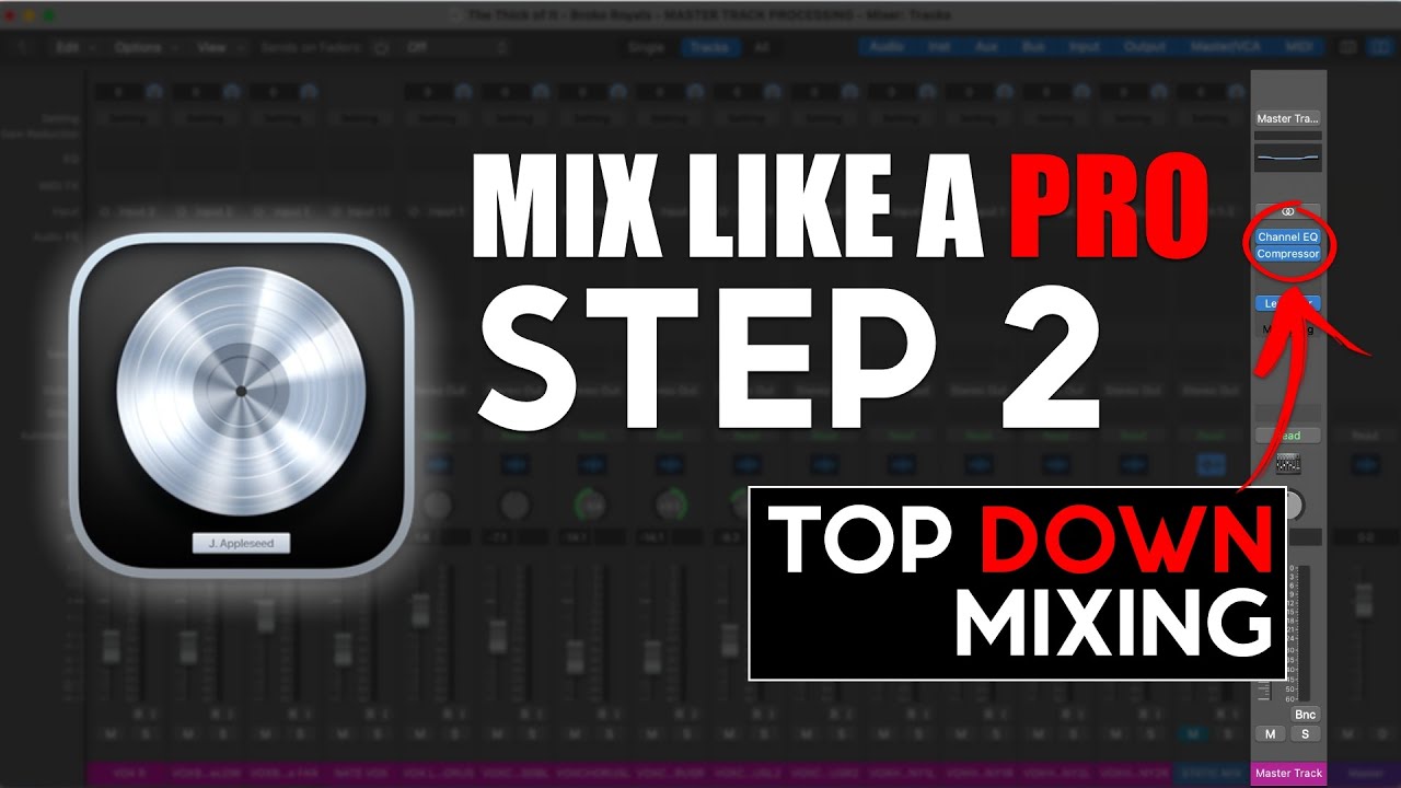 Better Mixes FASTER with TOP DOWN Mixing: Mix like a PRO Step 2 (Logic ...