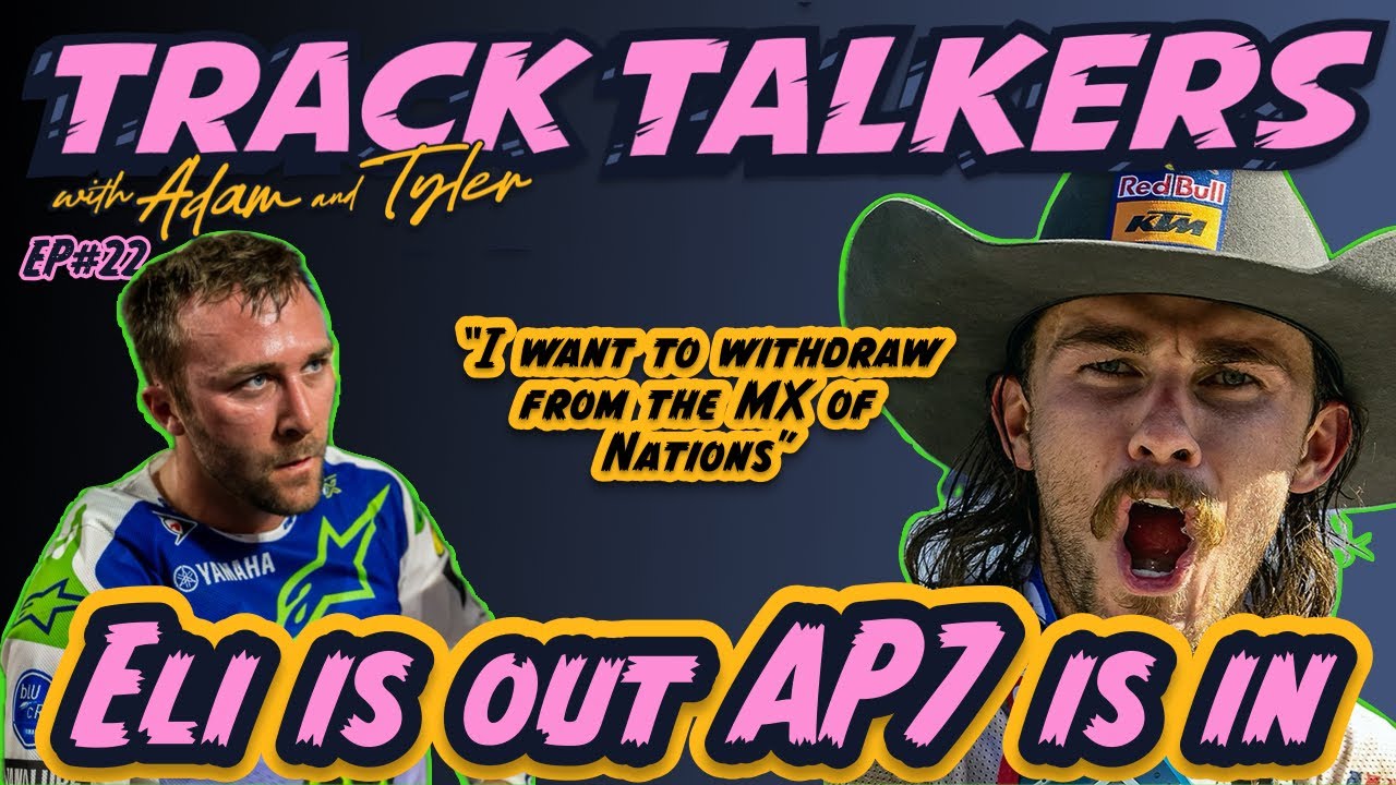 Track Talkers EP22- IronMan MX RD10 - Eli Tomac PULLS OUT of Mx of ...