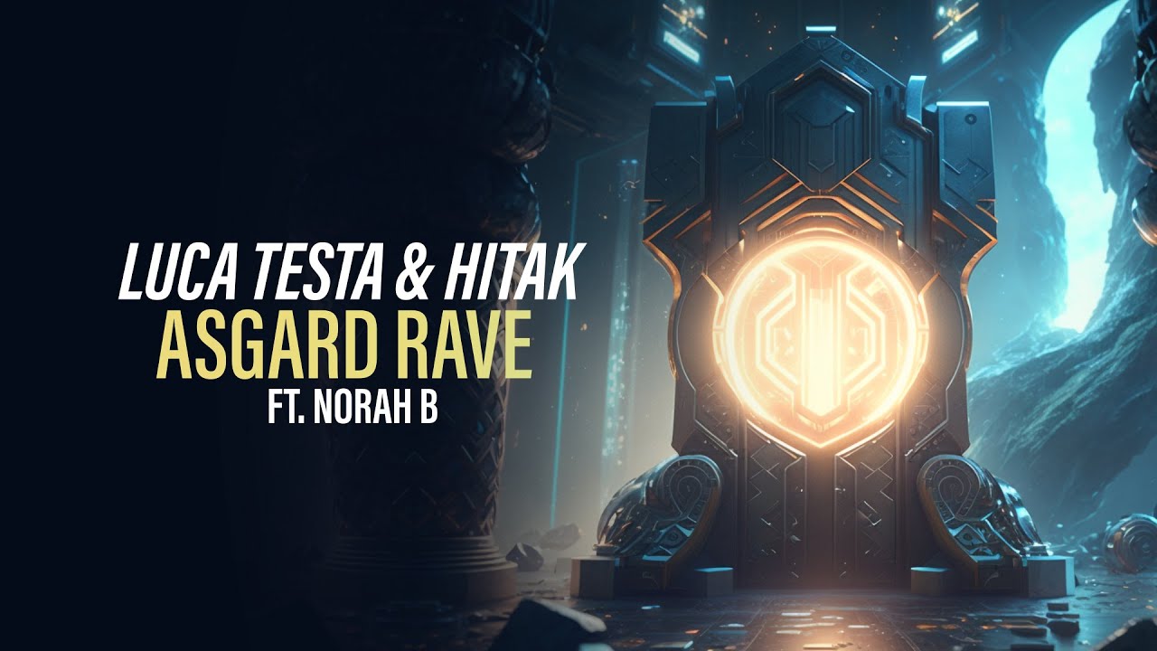 Luca Testa & Hitak ft. Norah B - Asgard Rave (Official Hardstyle Audio ...