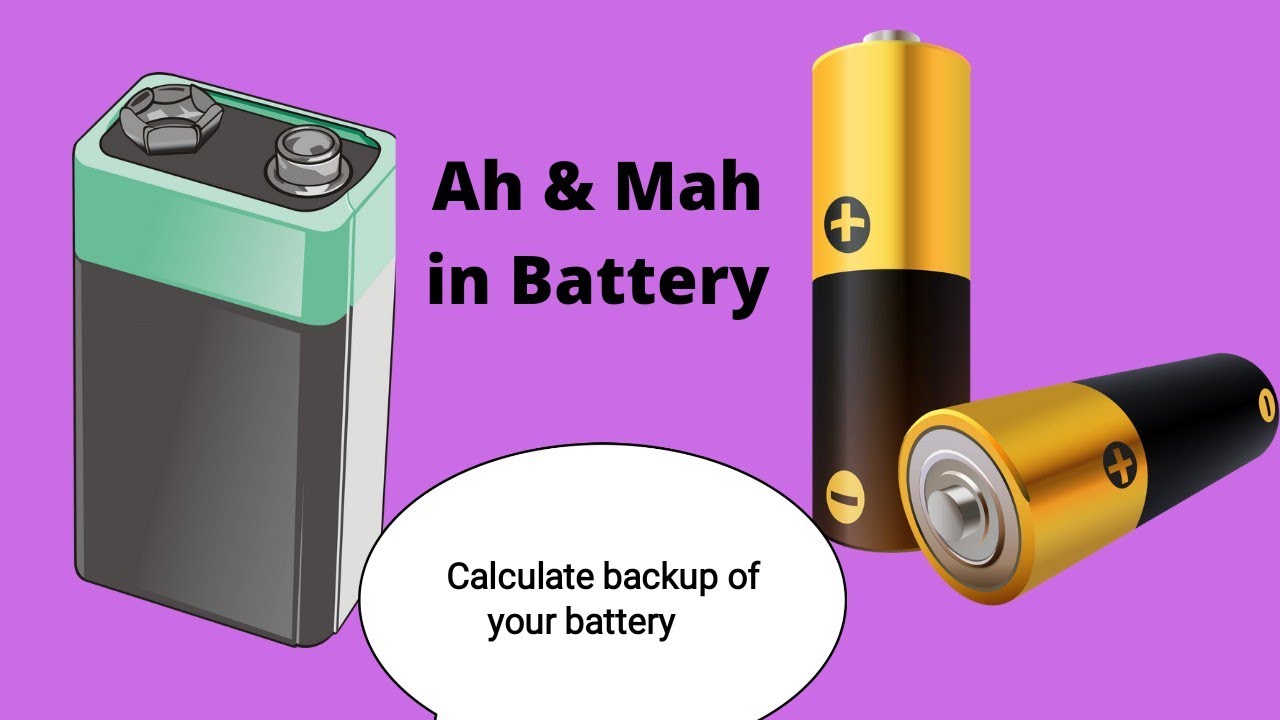 What is Ah and Mah in Battery... calculate backup of your battery ...