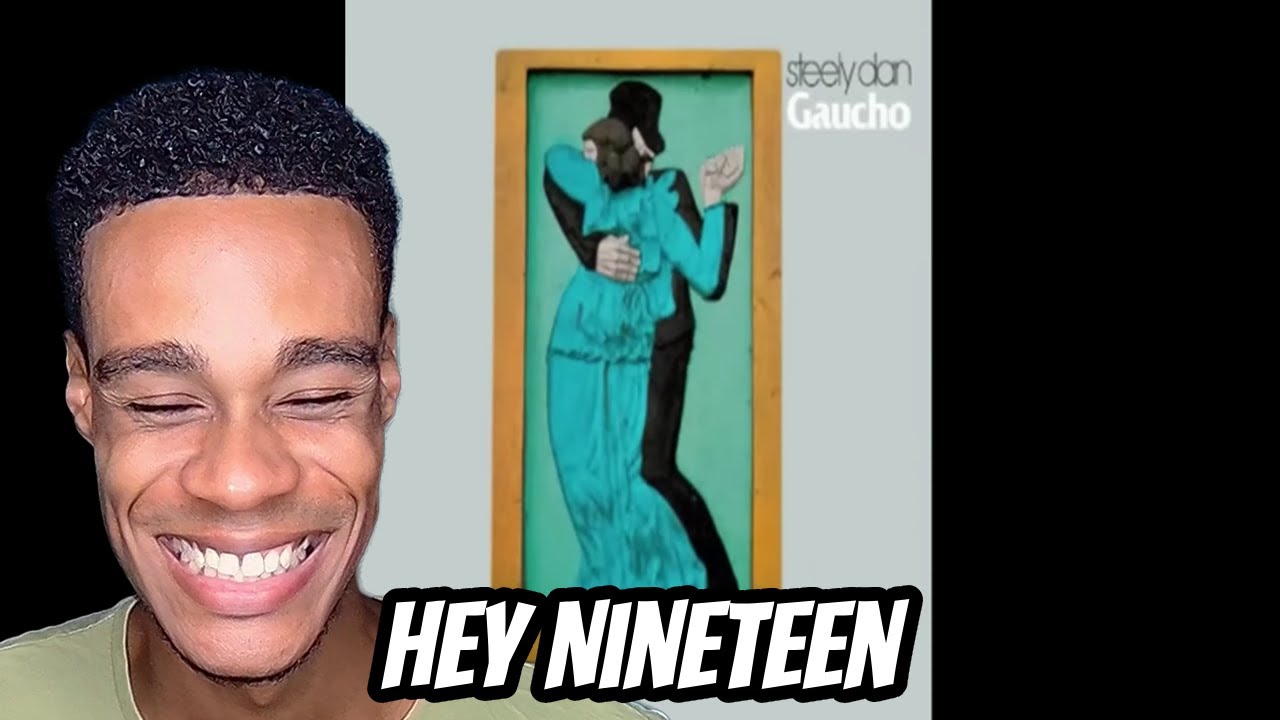 FIRST TIME HEARING | Steely Dan - Hey Nineteen - YouTube