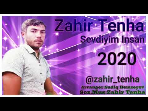 Zahir Tenha-yeni mahnı-sevdiyim-insan-2021