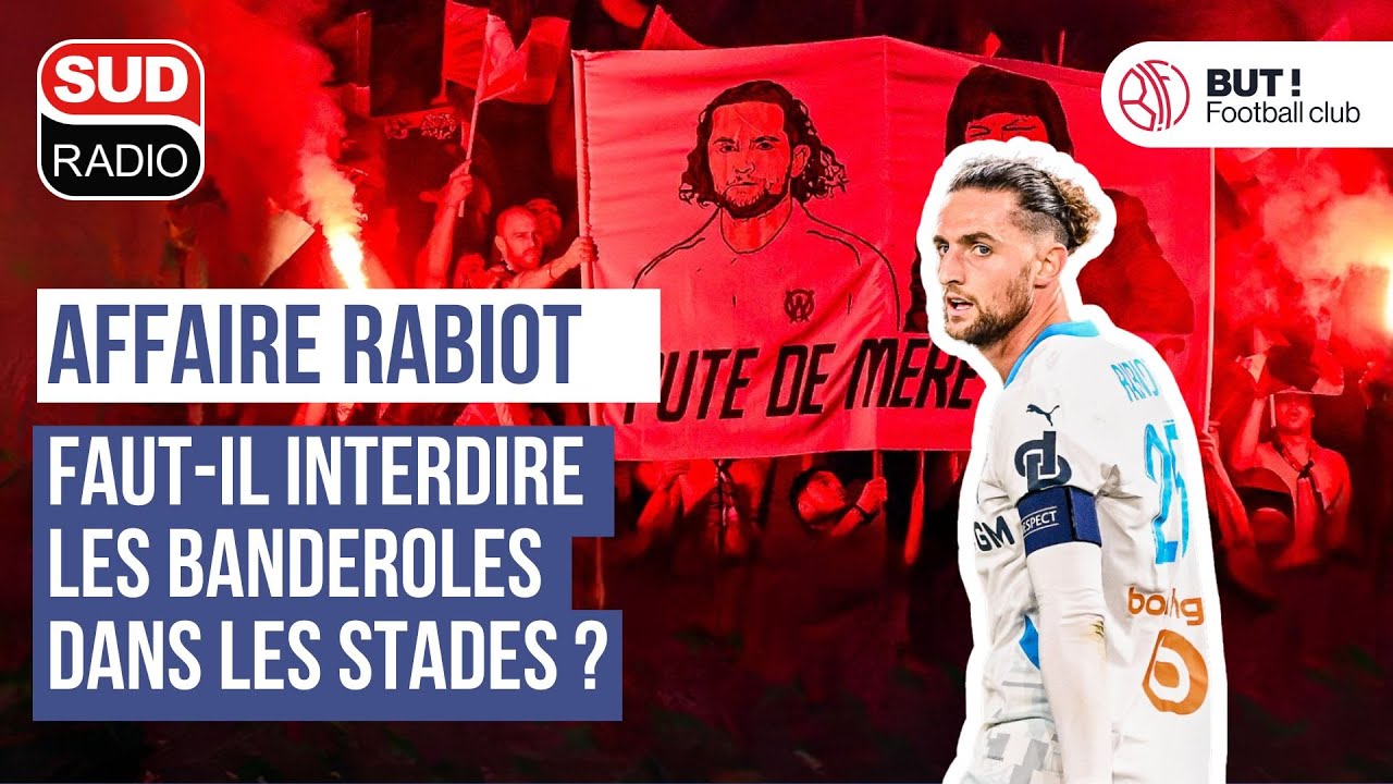 PSG – OM / Affaire Rabiot : faut-il interdire les banderoles dans les ...