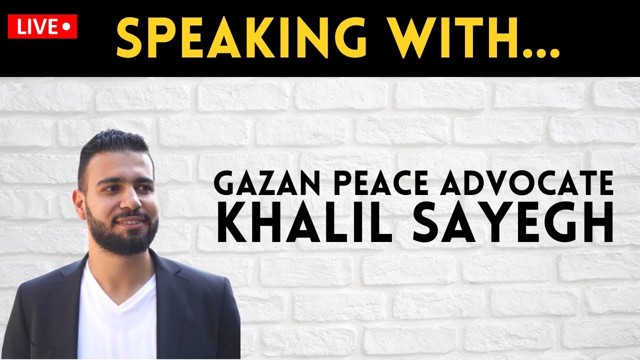 Speaking with Gazan Peace Advocate, Khalil Sayegh - YouTube