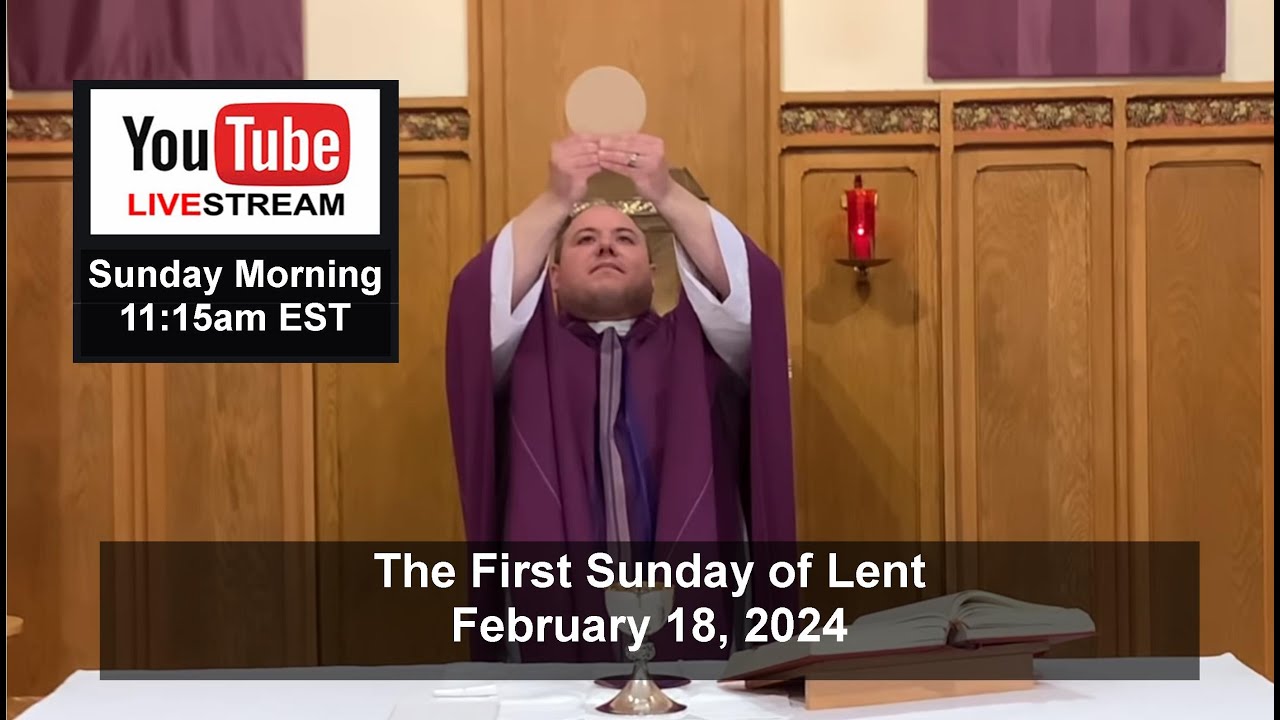 11:15am Sunday Mass LIVE! (February 18, 2024: First Sunday of Lent ...