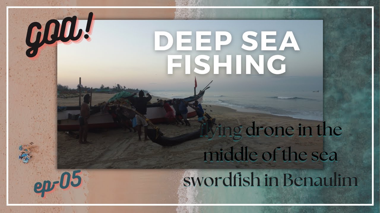EP-05|Deep sea fishing in Goa|Huge fish caught on the Benaulim beach ...